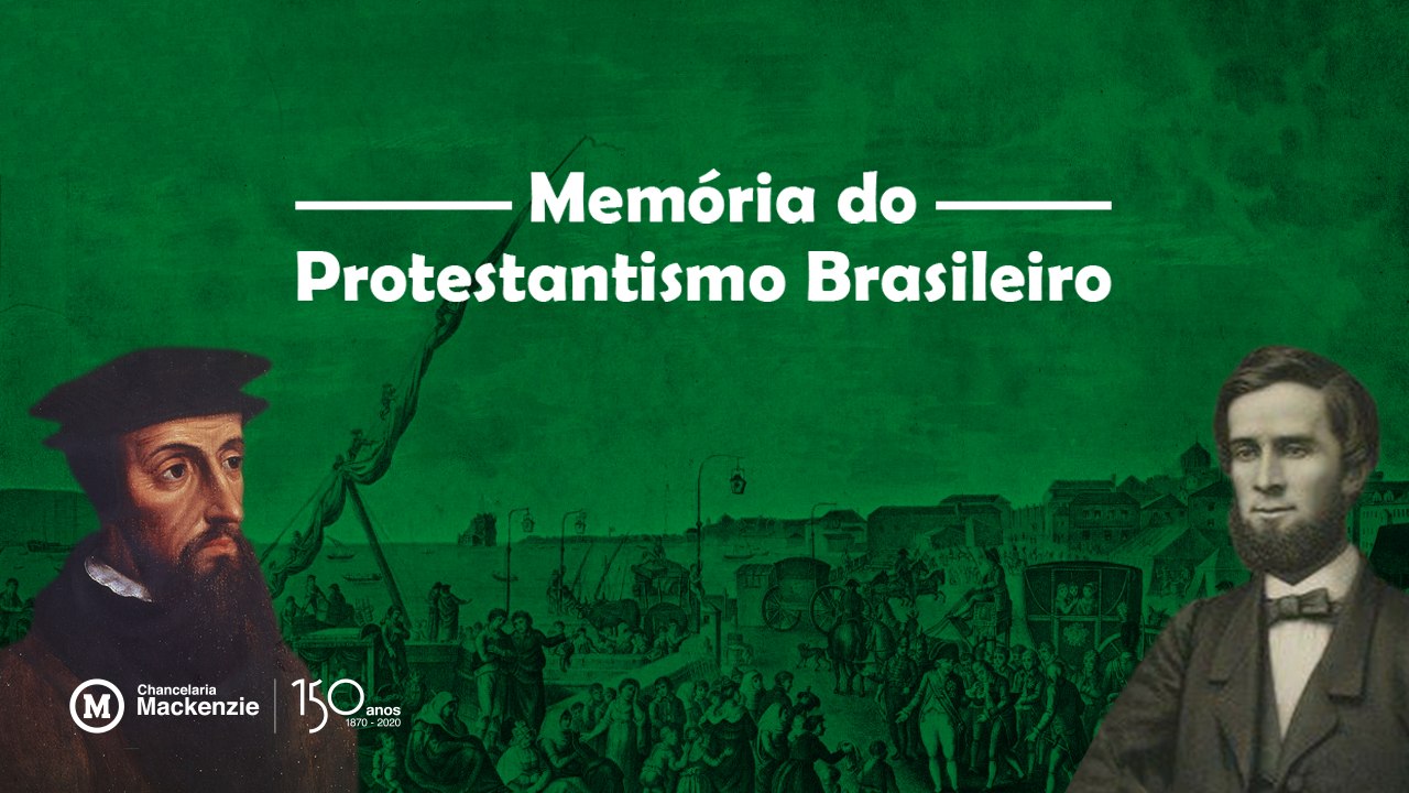 Memória do Protestantismo Brasileiro - Centro Histórico Mackenzie